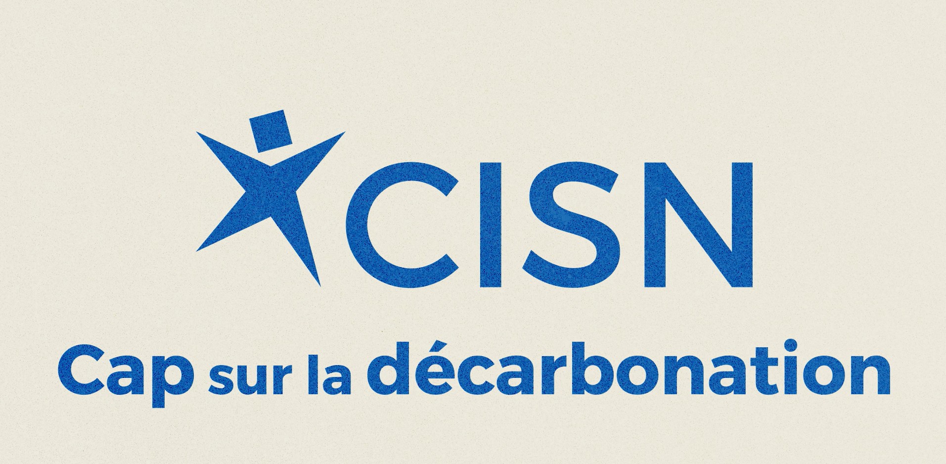 Stratégie d'entreprise : Le CISN prépare sa trajectoire 2050 - GROUPE ...